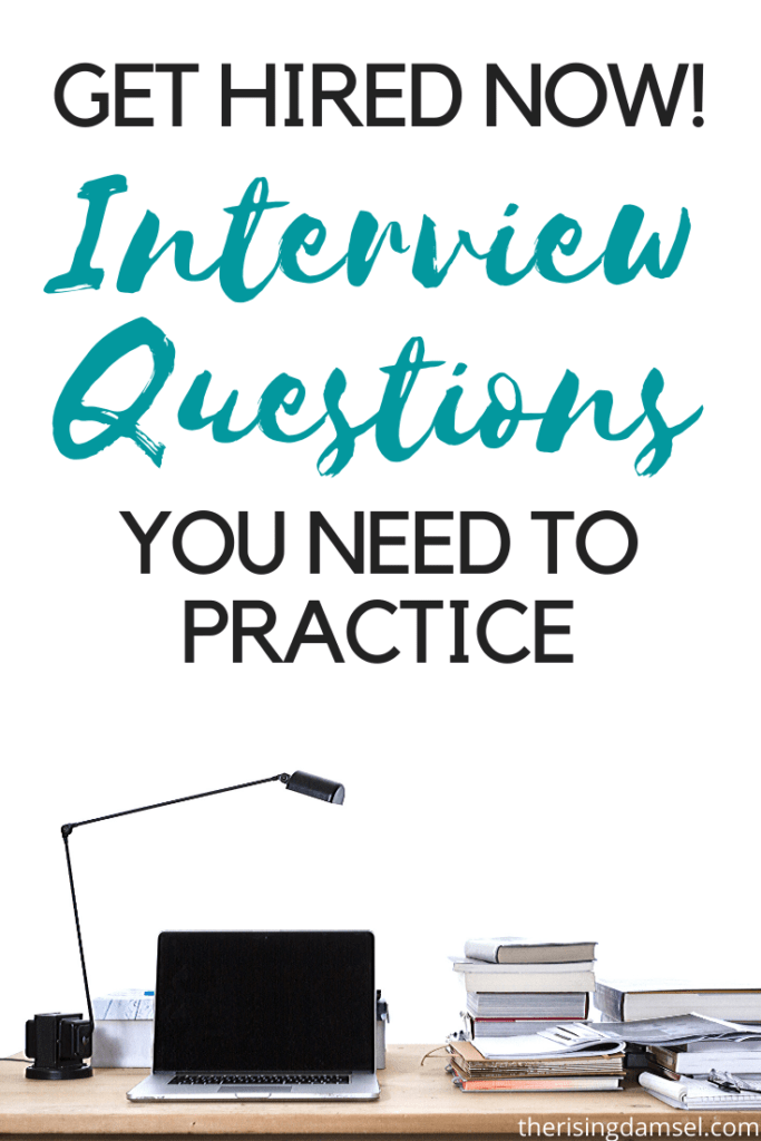 Common Interview Questions to Practice – The Rising Damsel